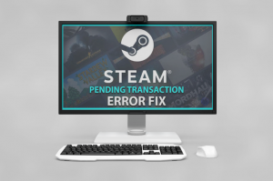 How To Fix the Steam "Your Transaction Cannot Be Completed..." Error