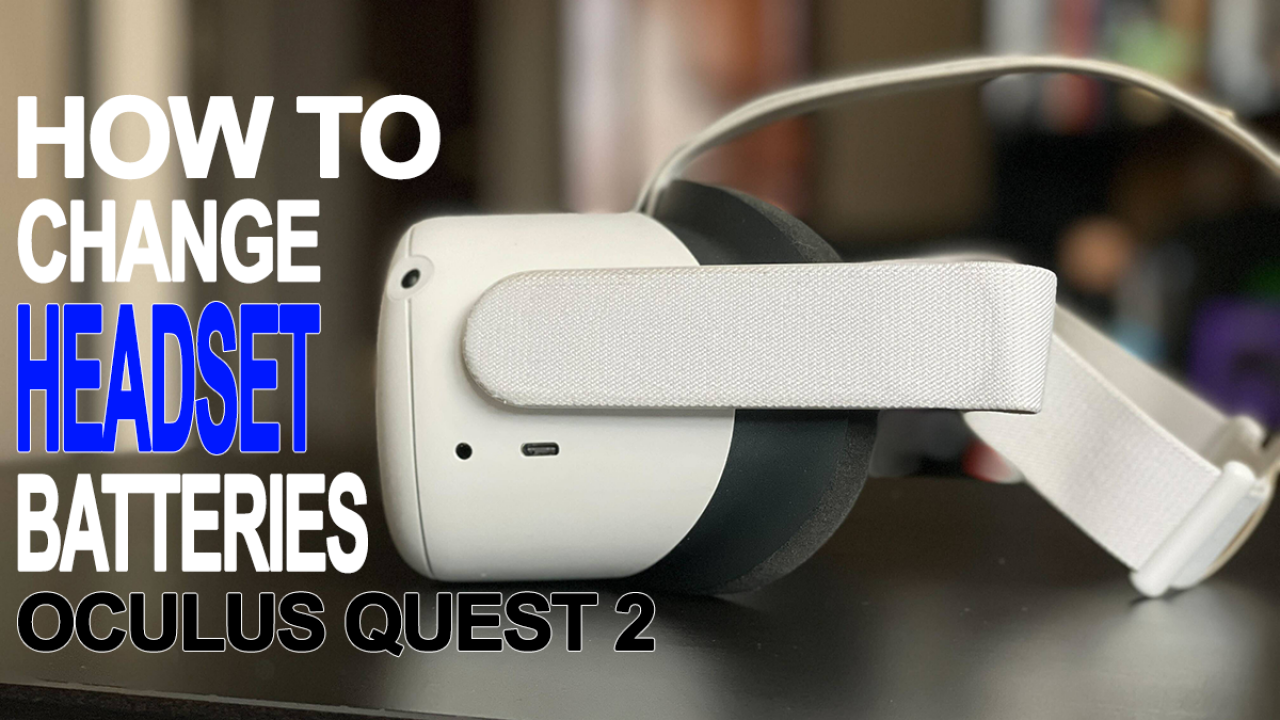 How To Change the Oculus Quest 2's Batteries