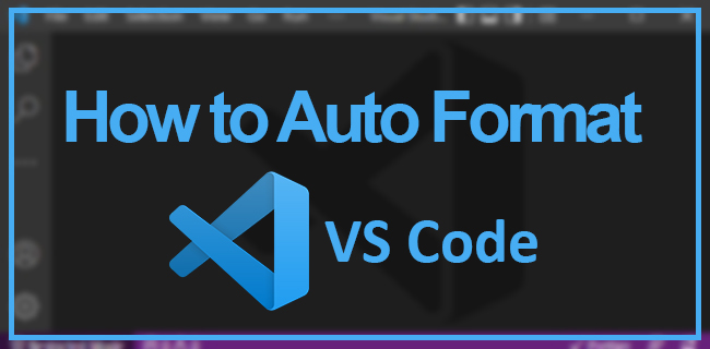 How To Auto Format Code In Vs Code
