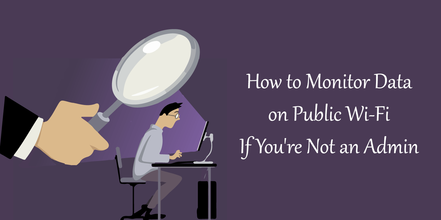 Can Public Wi-Fi Be Monitored?