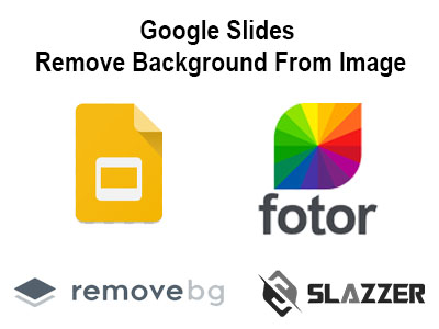 How To Remove The Background From An Image In Google Slides